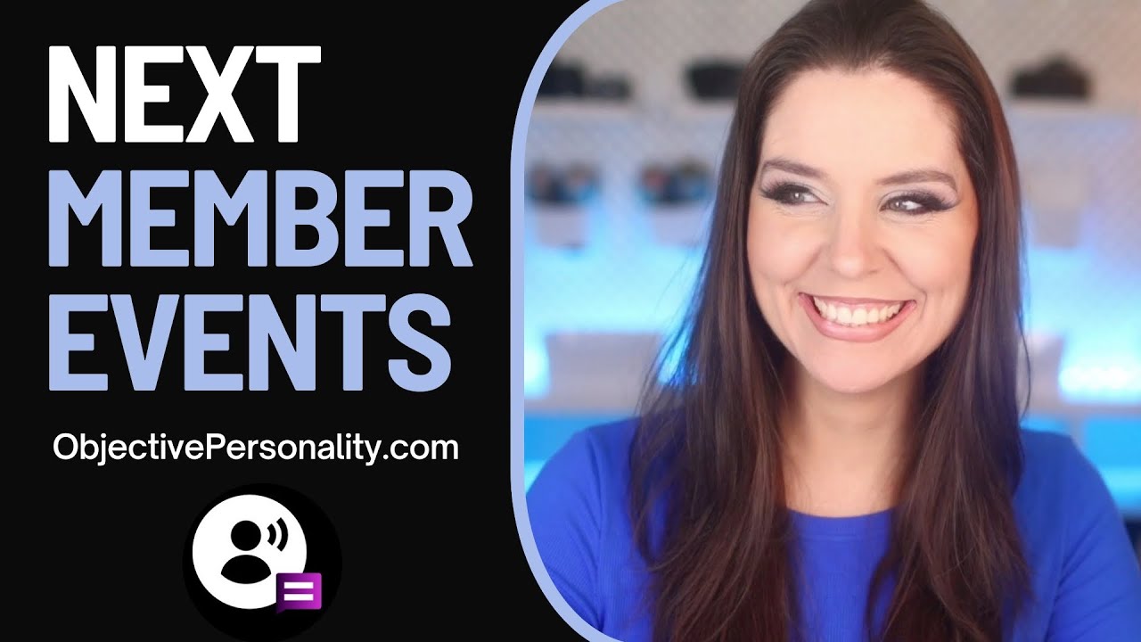 Objective Personality | Next Member Events - YouTube