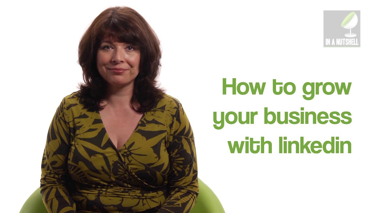 How to grow your business with LinkedIn - In a nutshell - YouTube