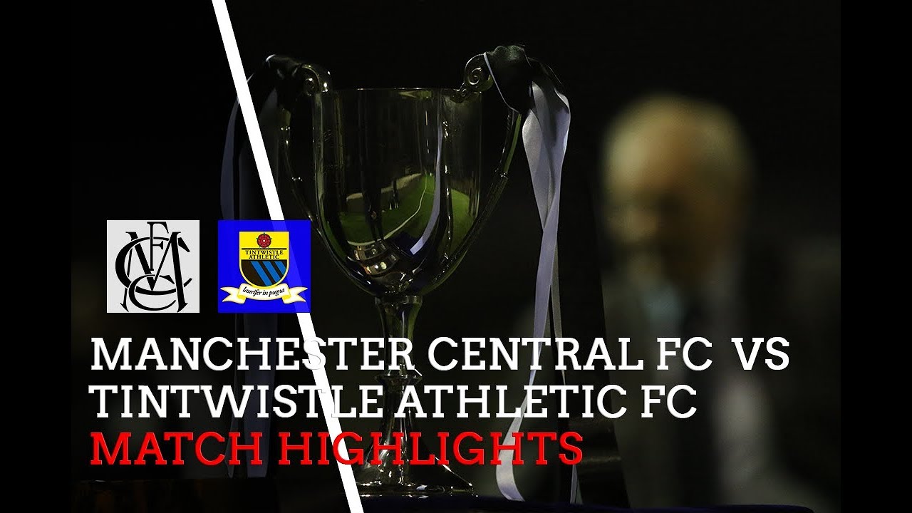 MATCH HIGHLIGHTS: Manchester Central Vs Tintwistle Athletic FC - YouTube
