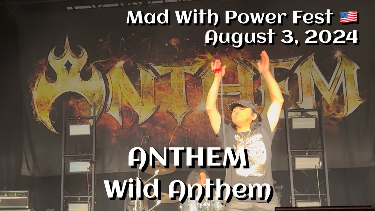 Anthem - Wild Anthem @Mad With Power Fest🇺🇸 Aug 3, 2024 LIVE HDR 4K - YouTube