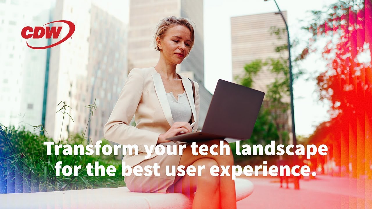 Transform Your Tech Landscape for the Best User Experience | CDW - YouTube