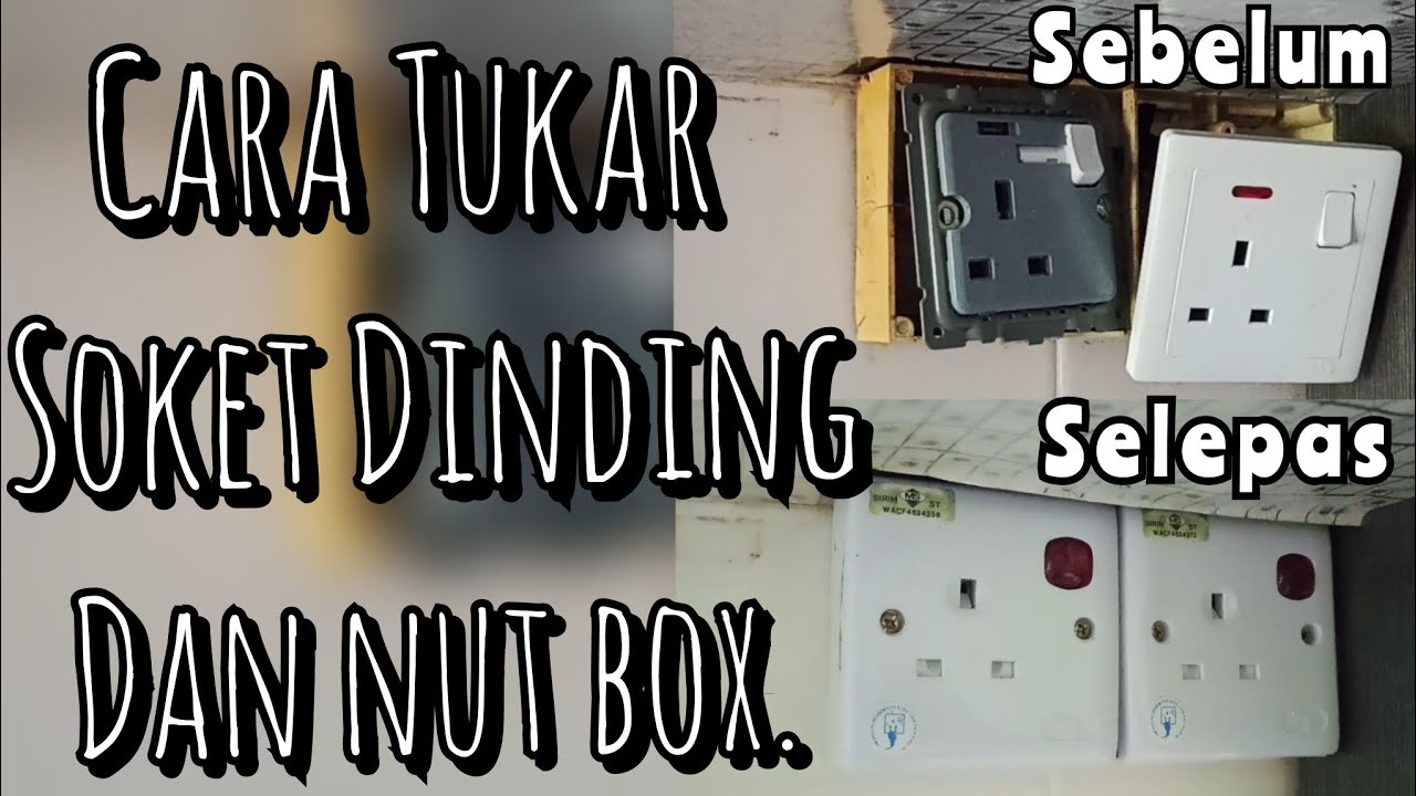 Cara Tukar Soket Dinding dan Nut Box | Mira bukan Electrician. - YouTube