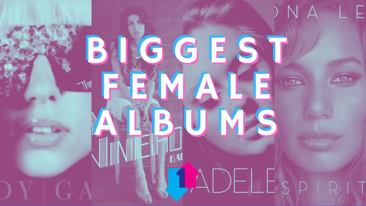 Top 10 Biggest Female Albums of The 21st Century - YouTube