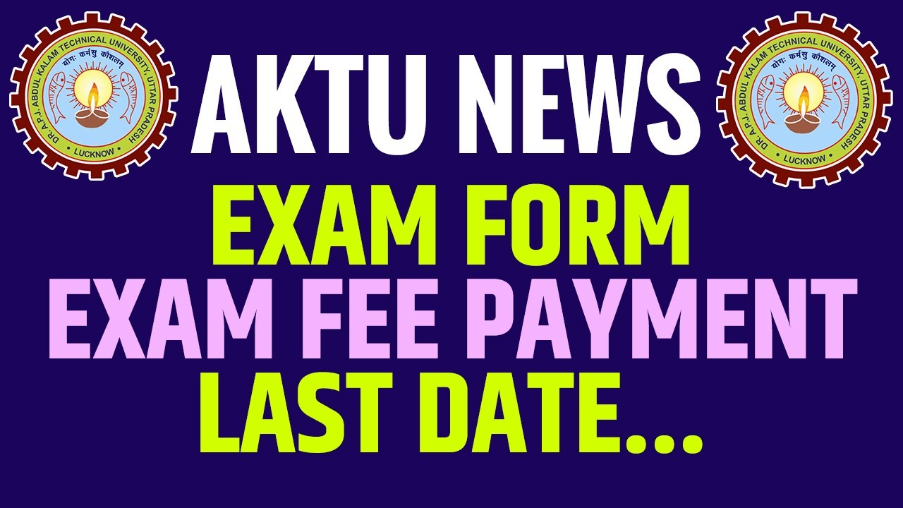 AKTU News Exam Form Fee Payment Date Extend For Phase 2 B TECH MBA aktu-news-exam-form-fee-payment-date-extend-for-phase-2-b-tech-mba