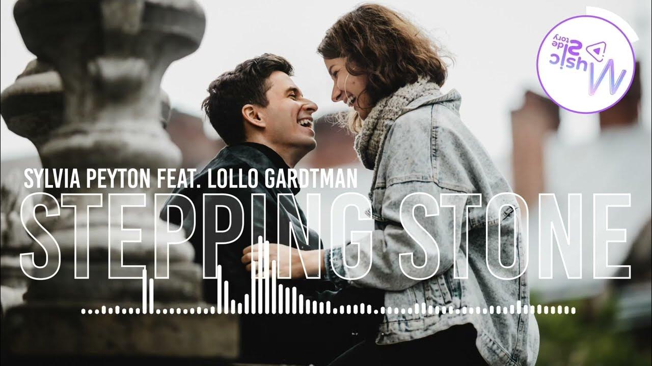 Stepping Stone - Sylvia Peyton FEAT. LOLLO GARDTMAN [Lyrics, HD] Pop Music, Romantic ...