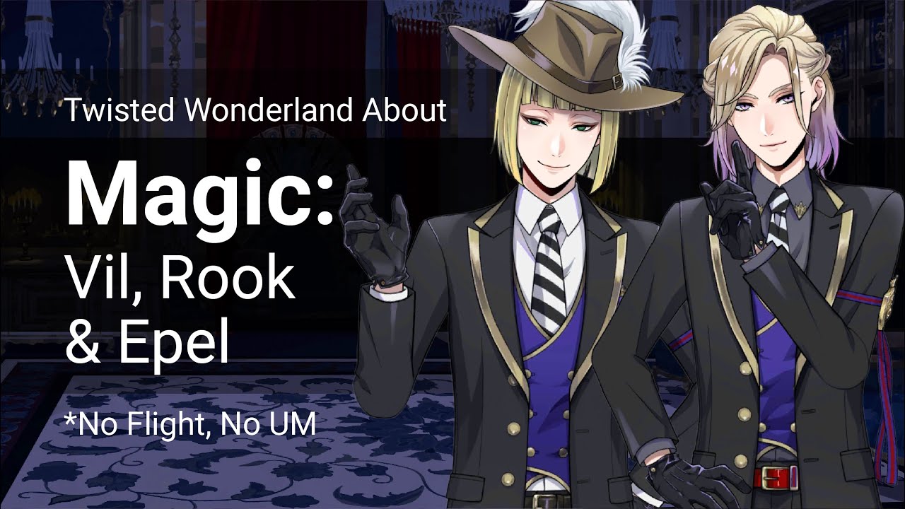 About Twisted Wonderland: Magic (Vil, Rook and Epel) - YouTube