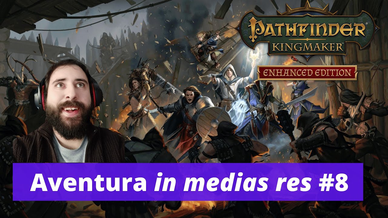 PATHFINDER KINGMAKER - Campaña in medias res #8 - TRAMANDO contra el ...