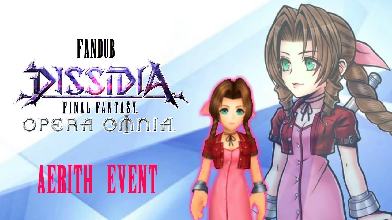 [FANDUB] Dissidia Opera Omnia - Aerith’s Event - YouTube