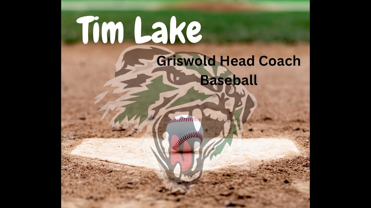 Tim Lake - Griswold High School Baseball - Chasing Glory: Our Journey ...