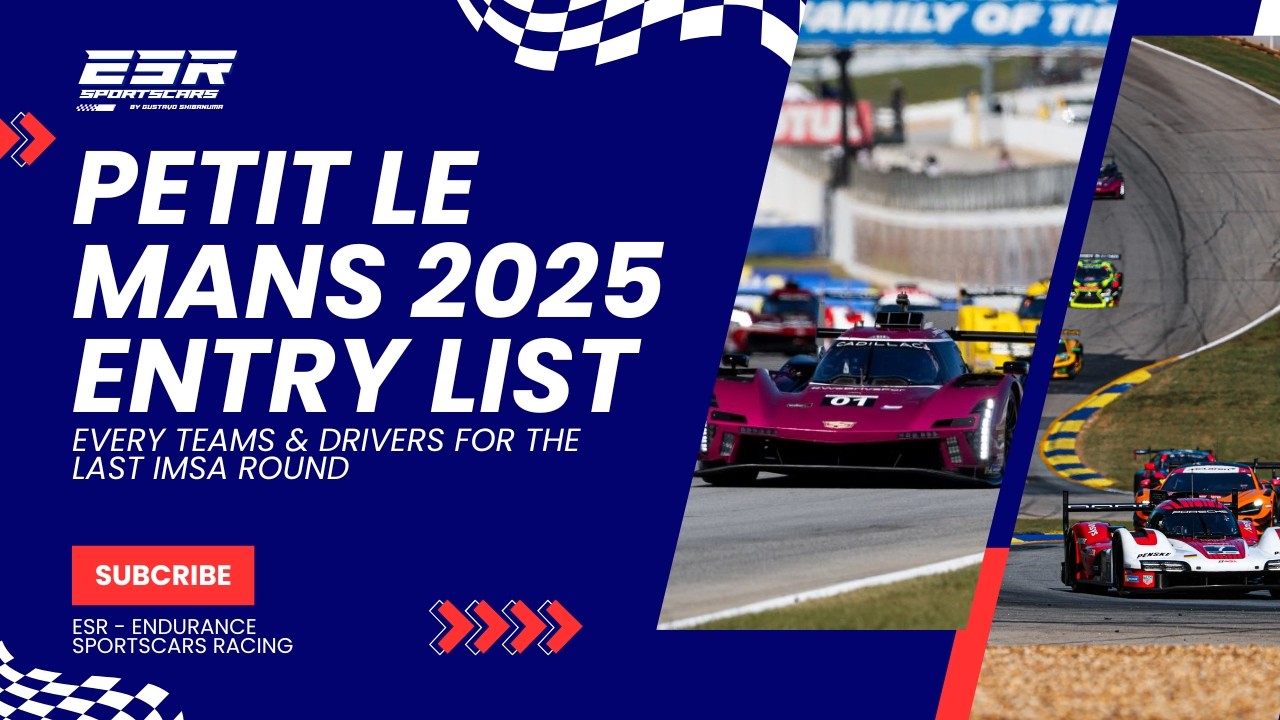 IMSA PETIT LE MANS 2025 ENTRY LIST - EVERY DRIVERS AND TEAMS FOR THE ...
