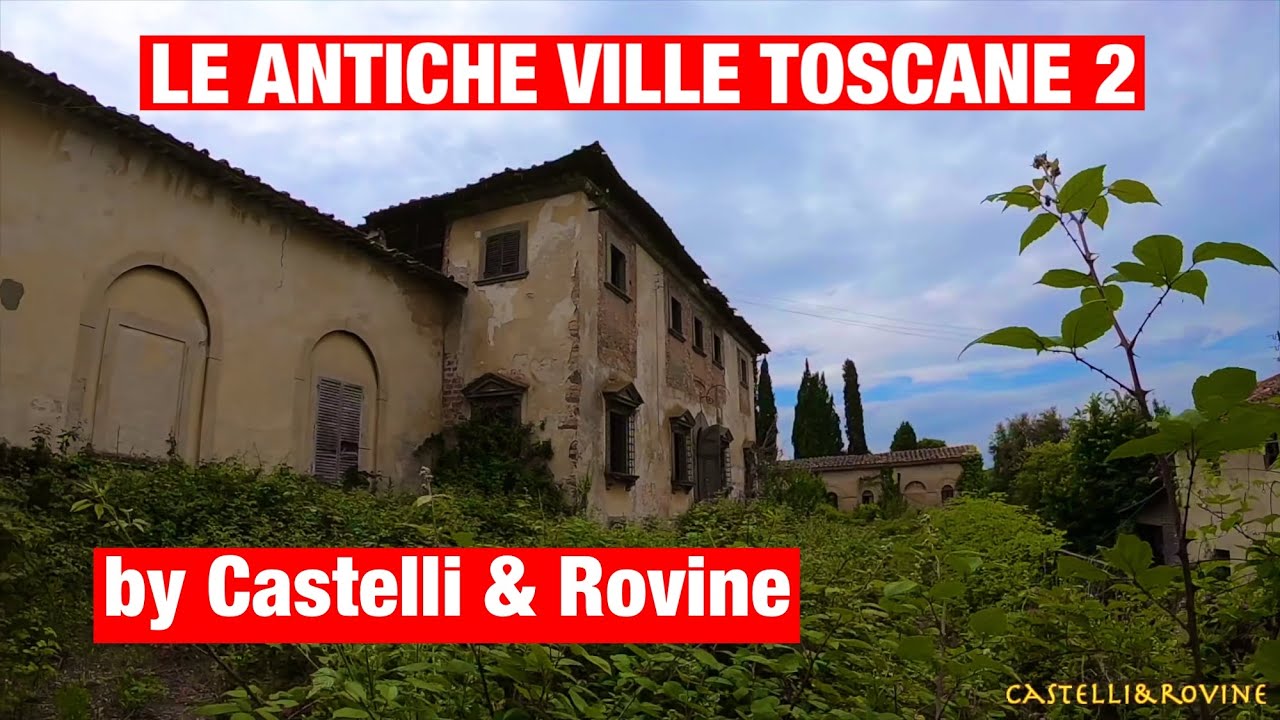 LE ANTICHE VILLE TOSCANE 2 - by Castelli & Rovine - YouTube