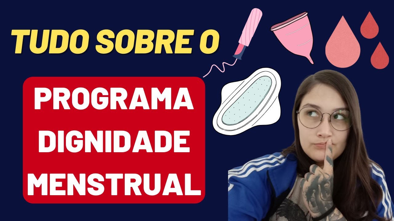PROGRAMA DIGNIDADE MENSTRUAL - Absorvente Gratuito pelo SUS - YouTube