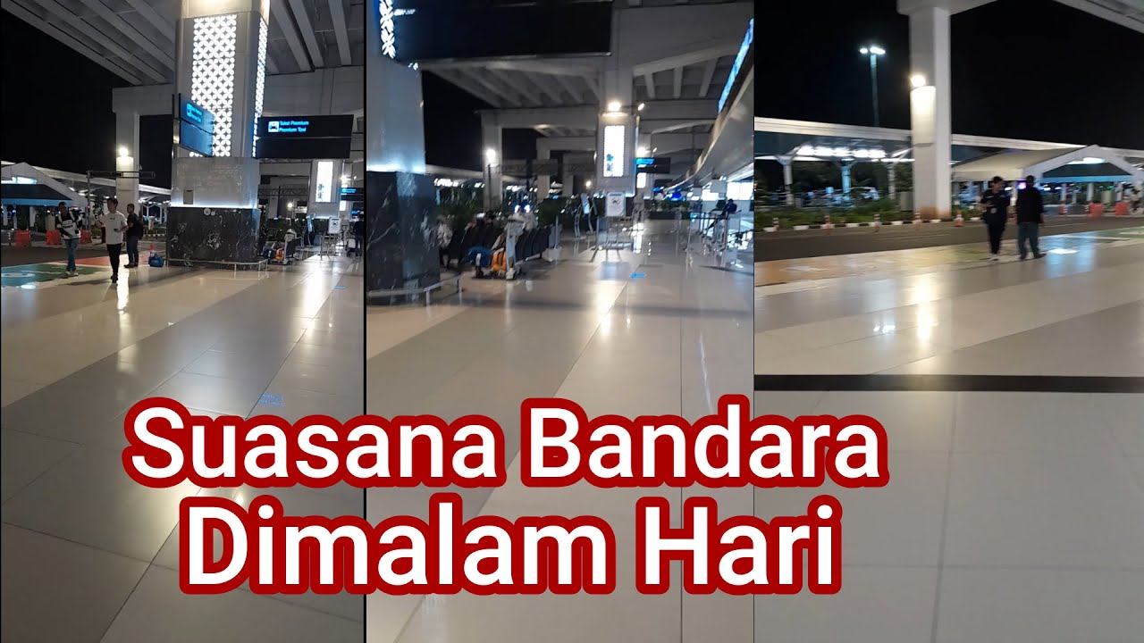 Suasana Terminal Bandara Di malam Hari - YouTube