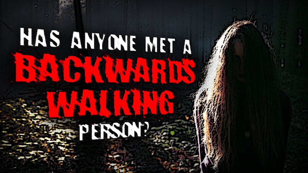 "Has Anyone Met a Backwards-Walking Person?" | Creepypasta | Short ...