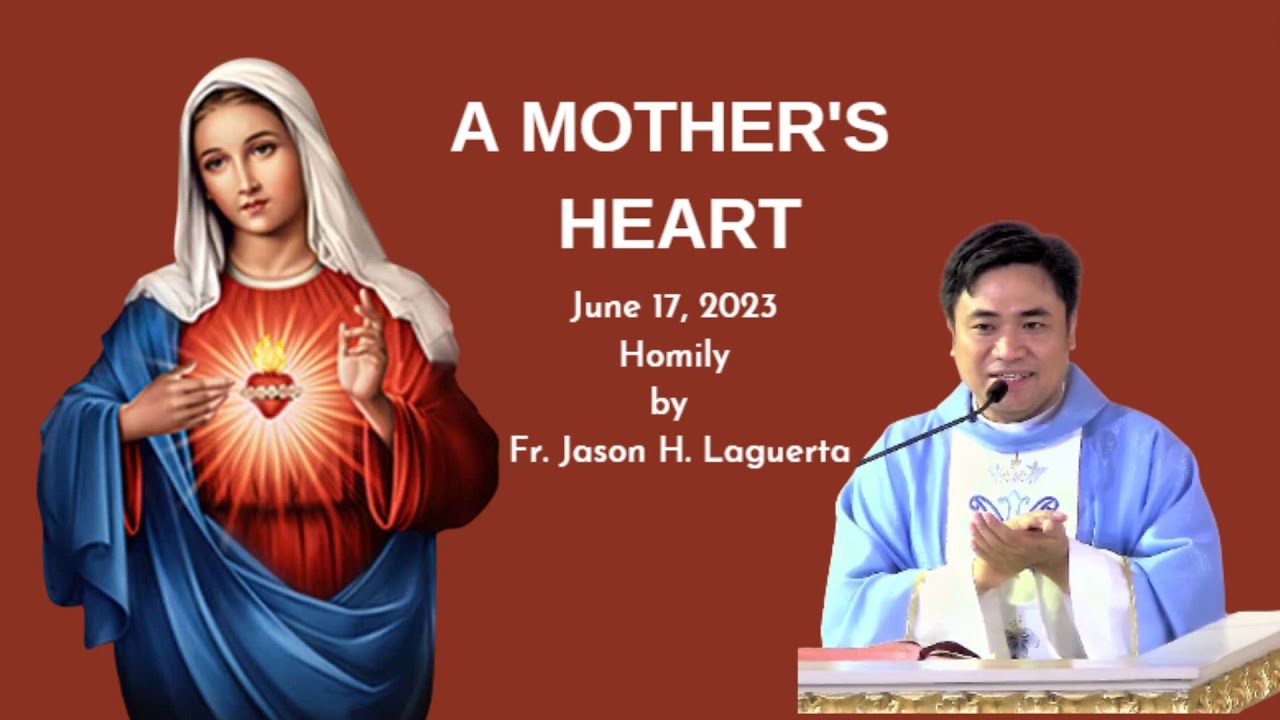 A MOTHER'S HEART - Homily by Fr. Jason Laguerta on June 17, 2023 - YouTube
