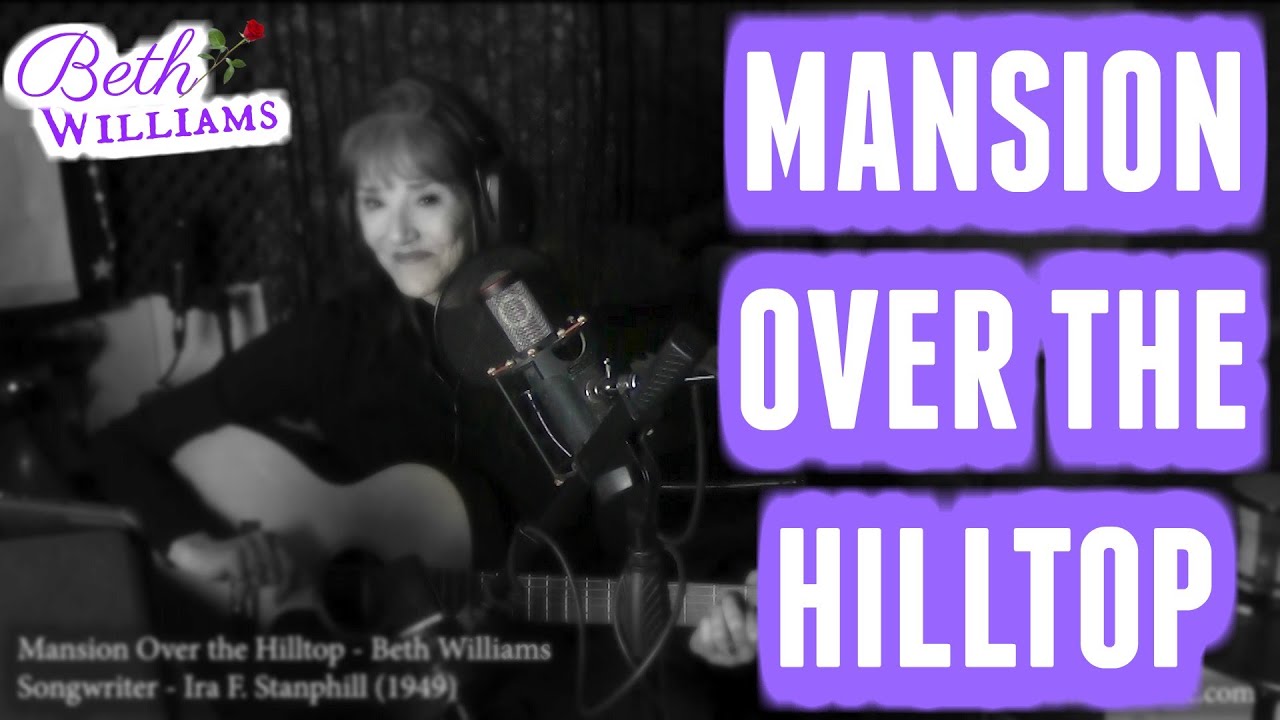 MANSION OVER THE HILLTOP - Beth Williams Music - YouTube