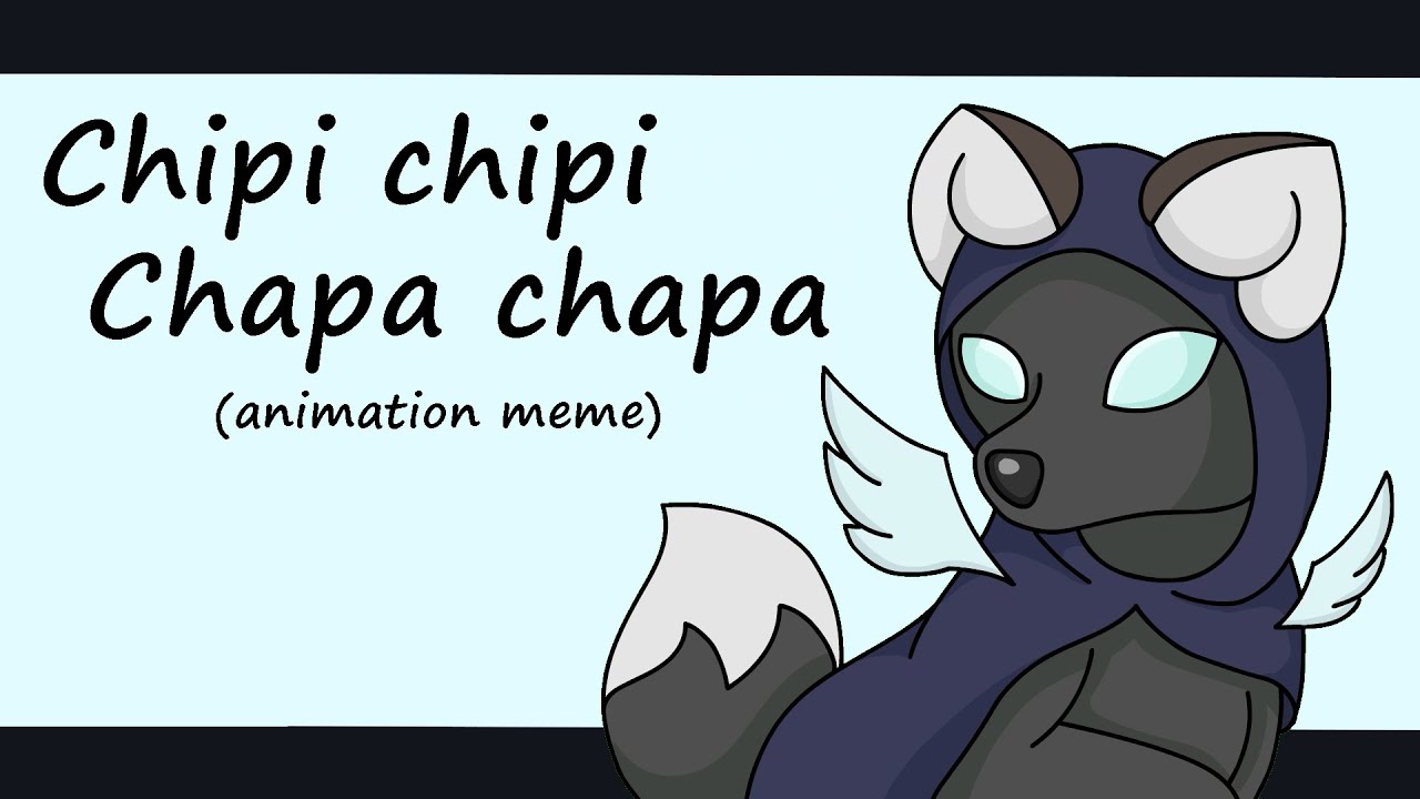 Chipi chipi (Animation meme) - YouTube