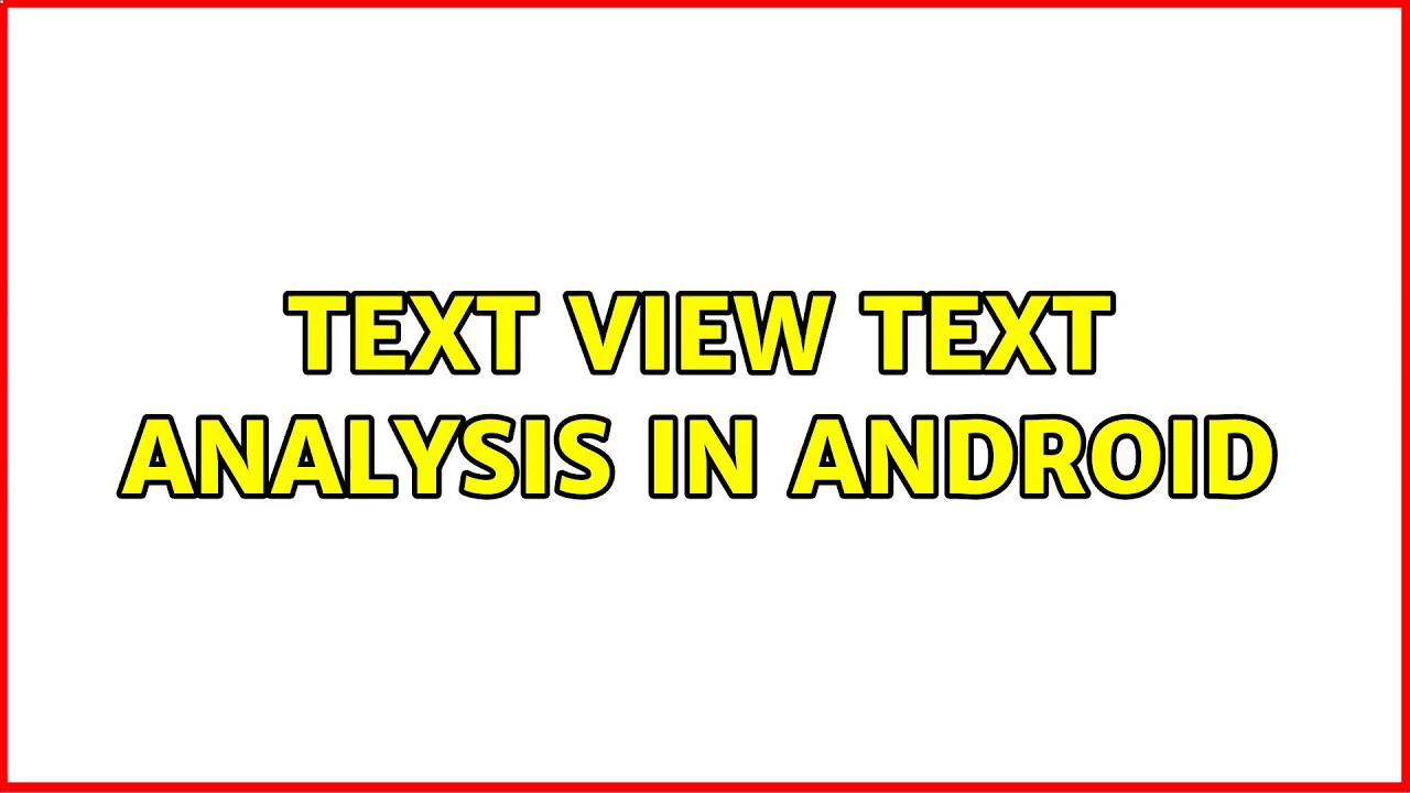 Text View Text analysis in Android (2 Solutions!!) - YouTube