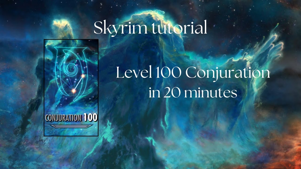 Skyrim tutorial || How to get level 100 conjuration in 20 minutes ...
