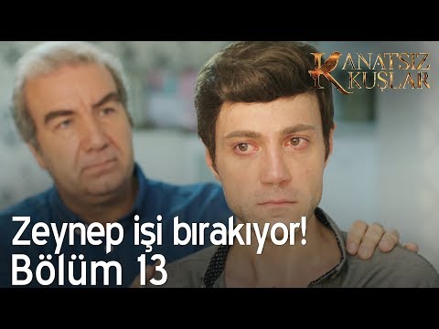 Zeynep işi bırakıyor! - Kanatsız Kuşlar 13. Bölüm