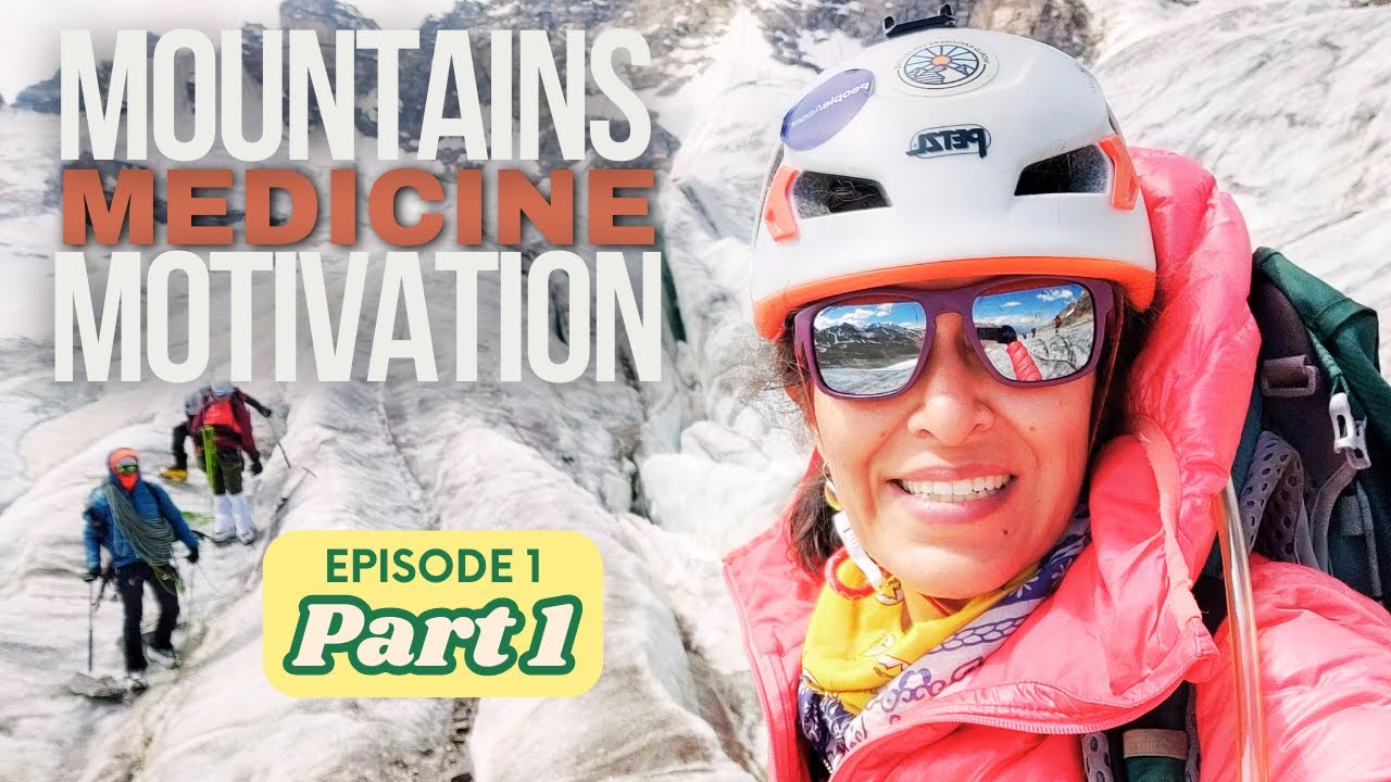 Mountains, medicine and motivation - Dr. Varuna Raina's Story | EP1 ...