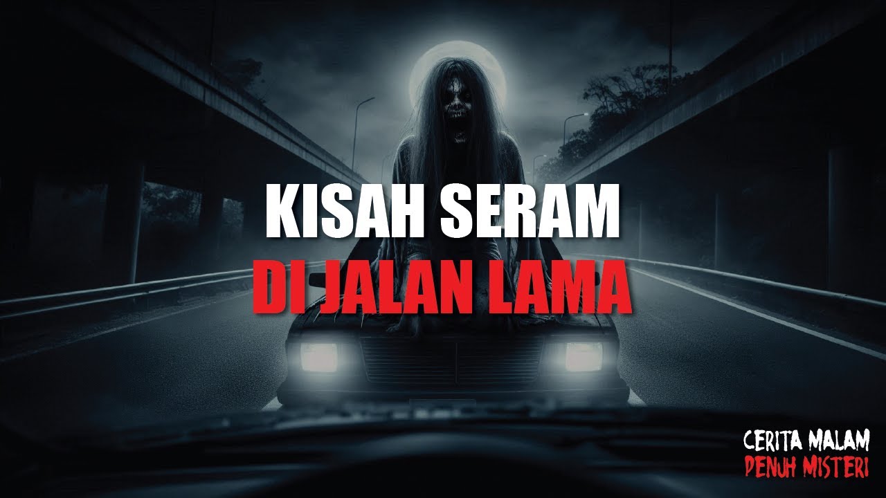 KISAH SERAM DI JALAN LAMA #seram - YouTube