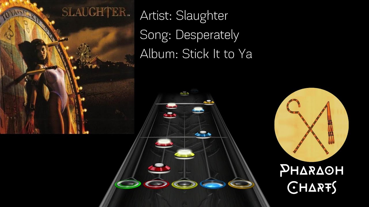 Slaughter - Desperately | Clone Hero Chart (Patreon Exclusive w/ Lyrics ...