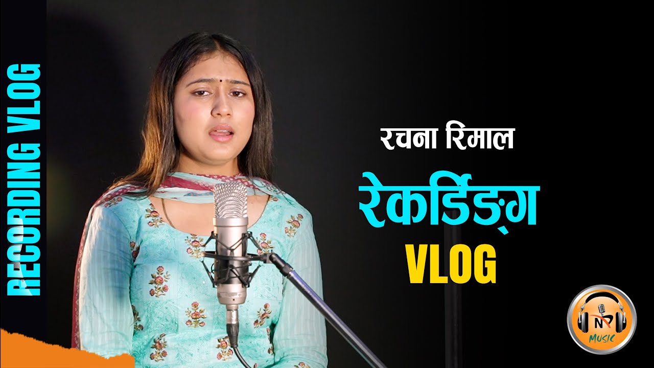 RACHANA RIMAL - RECORDING VLOG @NMPMusicNepal - YouTube