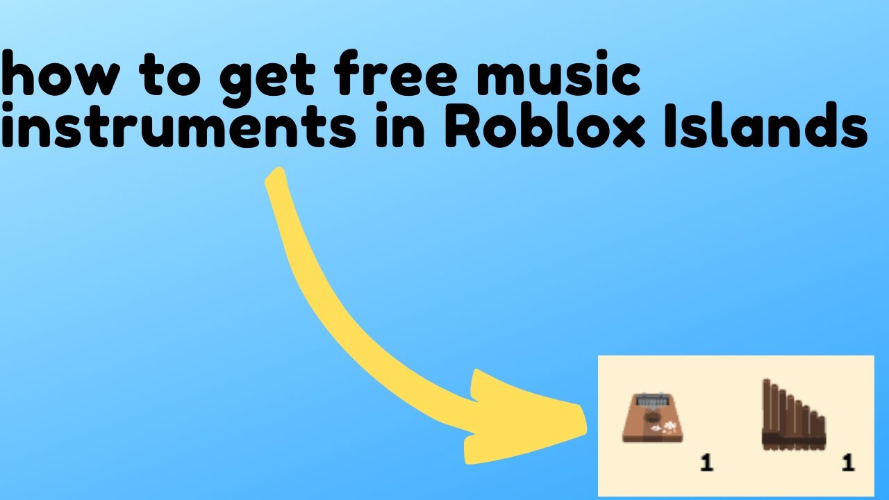 How to get music instruments in roblox ISlands - YouTube
