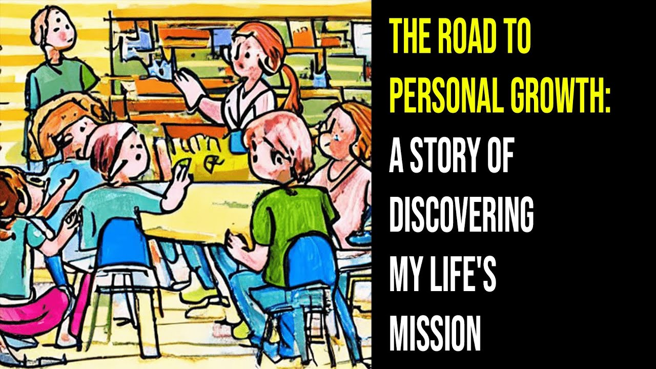 The Road to Personal Growth: A Story of Discovering My Life's Mission ...