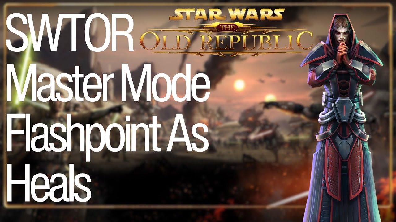 Starwars The Old Republic - Master Mode Flashpoint As Heals - YouTube