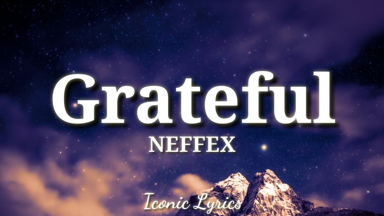 NEFFEX - Grateful [Lyrics] - YouTube