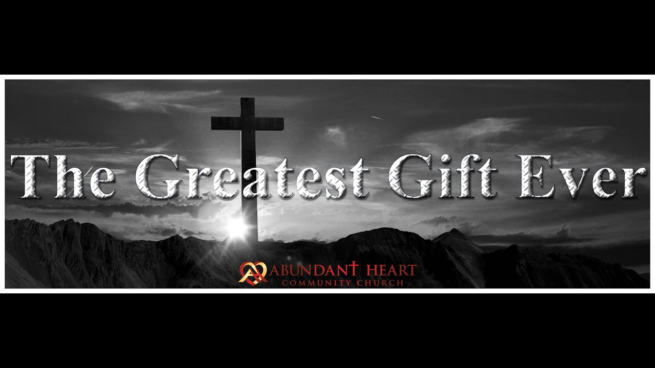 The Greatest Gift Ever - YouTube