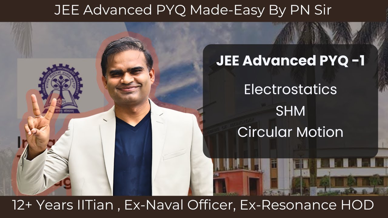 JEE Advanced PYQ-1 | Electrostatics | SHM | Circular Motion | Physics ...