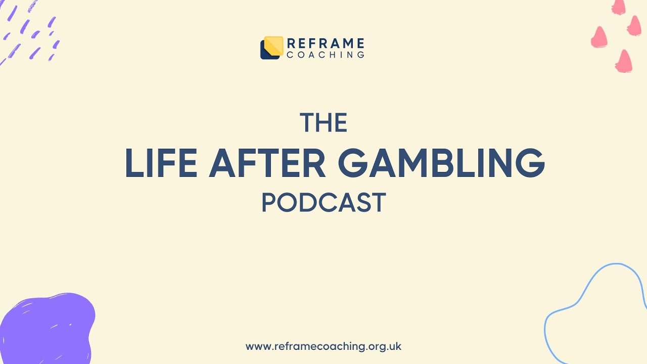 The Life After Gambling Podcast featuring Ben Howard - YouTube