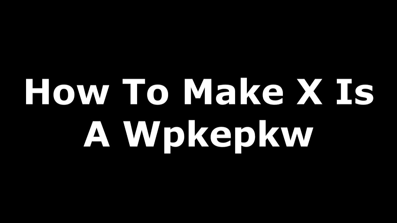 How To Make X Is A Wpkepkw (New / Cursed Effect) - YouTube