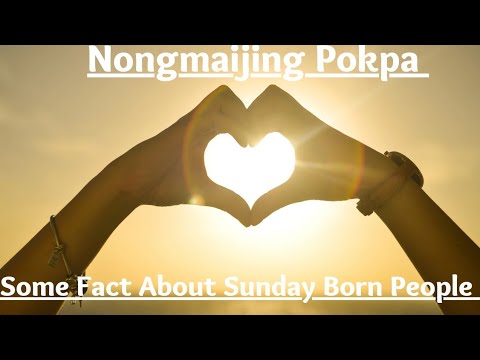 Nongmaijing Numitta Pokpa||Some Fact About Sunday Born People||Manipuri ...