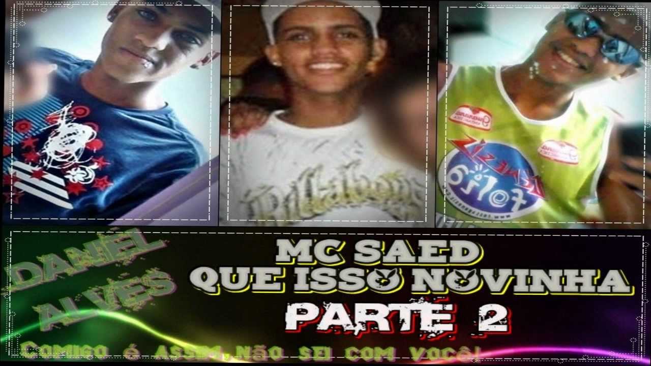 MC Saed - Que isso Novinha 2 (PARTE 2 2012) (DJ Rafael NK) - YouTube
