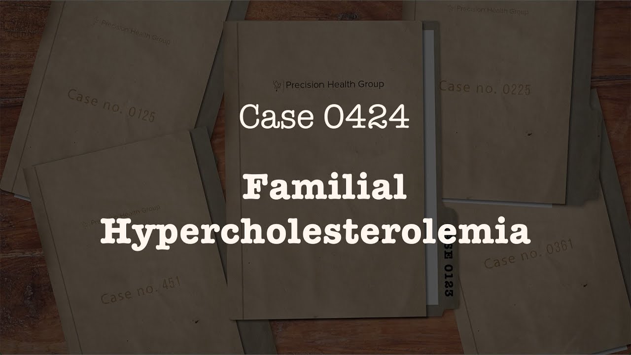 CASE 0424 - Familial Hypercholesterolemia - YouTube