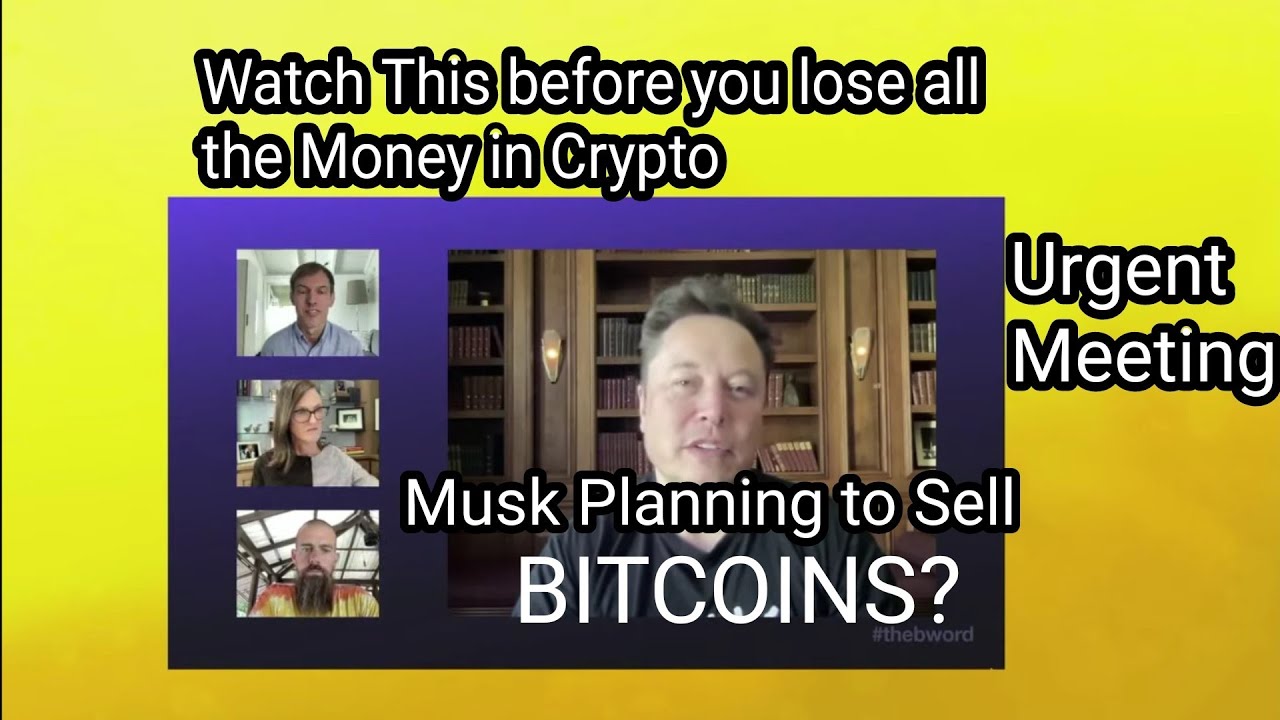 Elon Musk Planning to Sell his Bitcoins? Bitcoin will go ZERO - YouTube