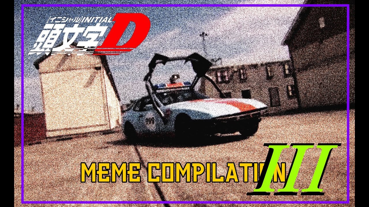Initial D MEME COMPILATION III - YouTube