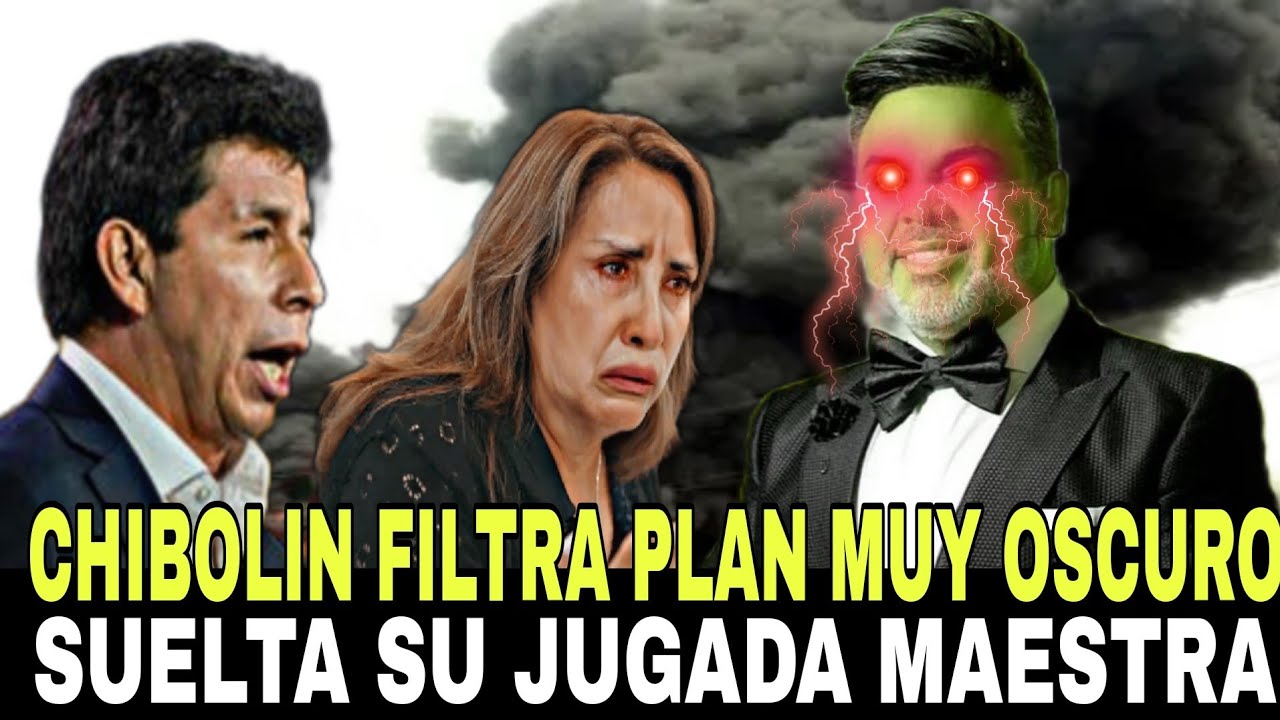 CHIBOLIN FILTRA PLAN MUY OSCURO SUELTA SU JUGADA MAESTRA-NOTICIAS DE ...