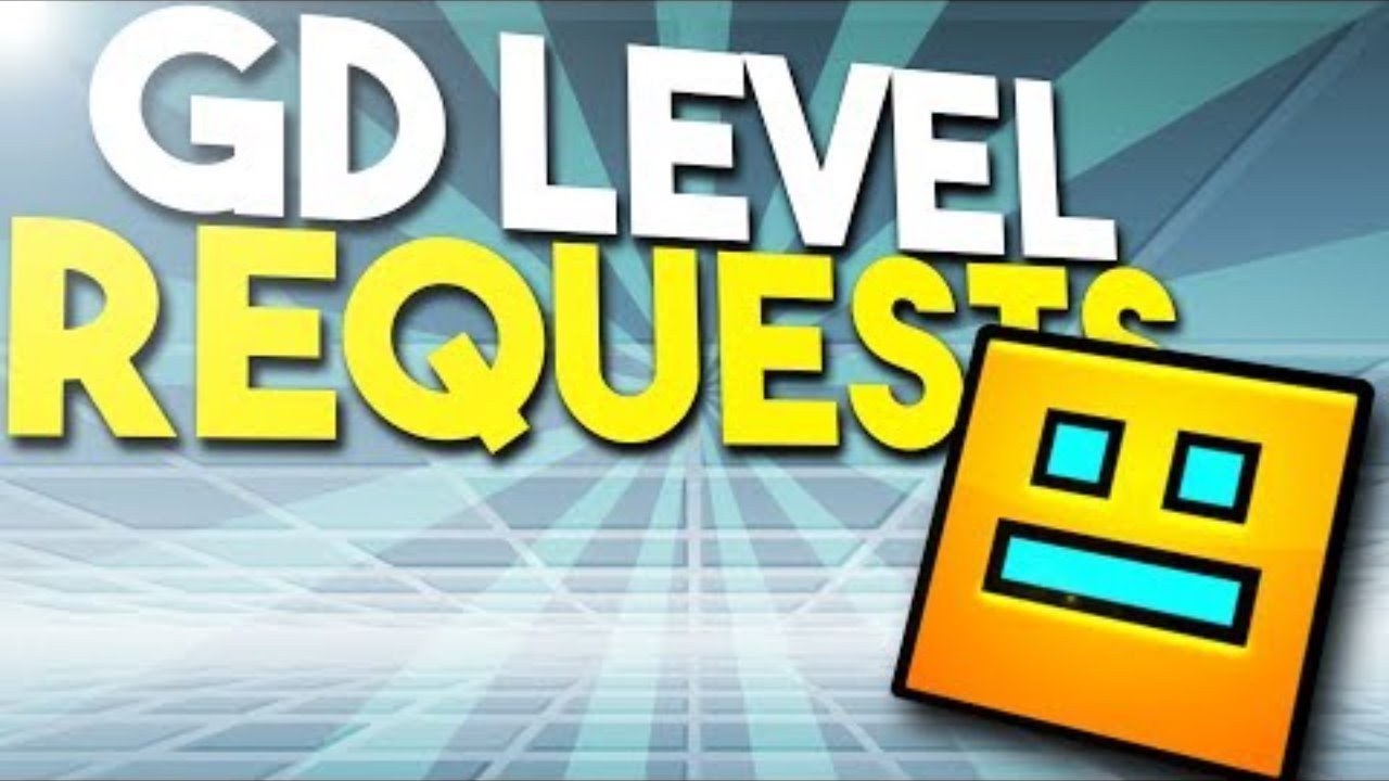 GD level requests - YouTube