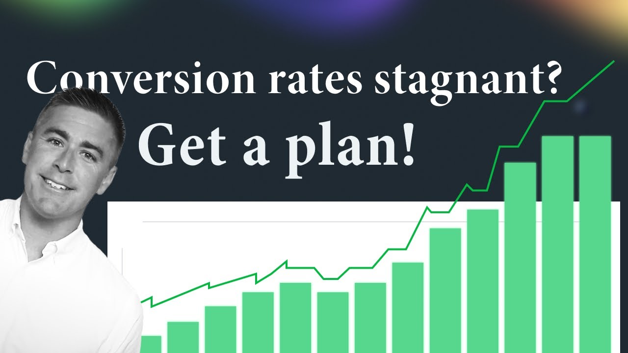 Conversion rates stagnant? Get a plan! - YouTube