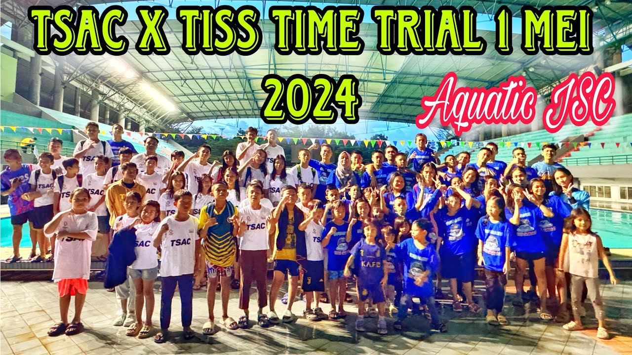 TSAC X TISS Time Trial 1 Mei 2024 di Kolam Renang Aquatik JSC Palembang ...