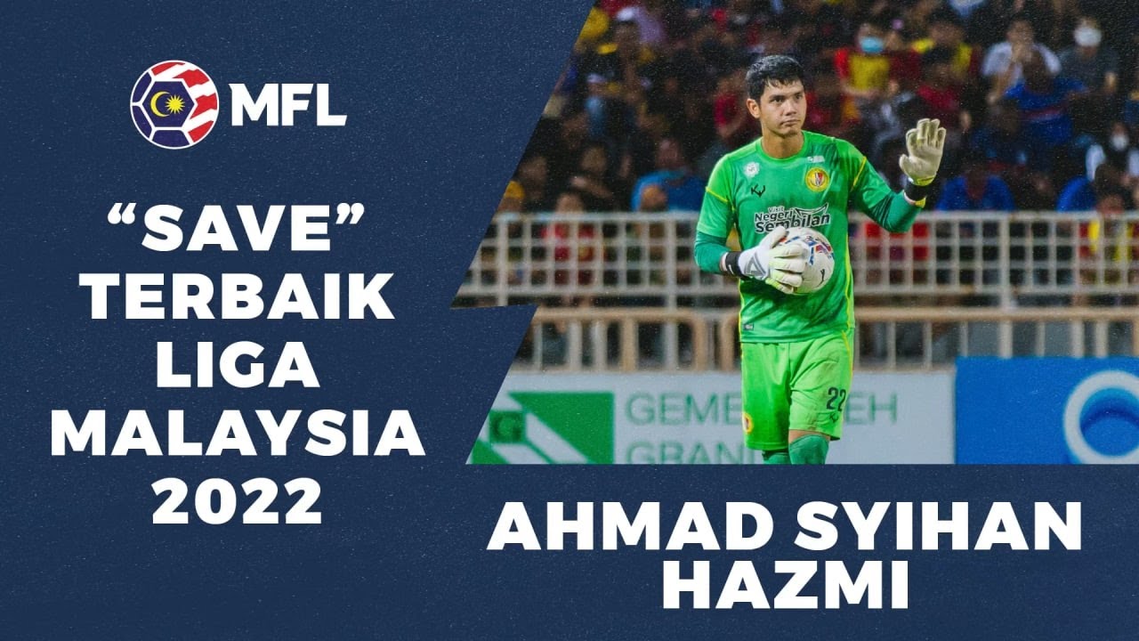 "Save" Terbaik Liga Malaysia 2022 | Ahmad Syihan Hazmi - YouTube