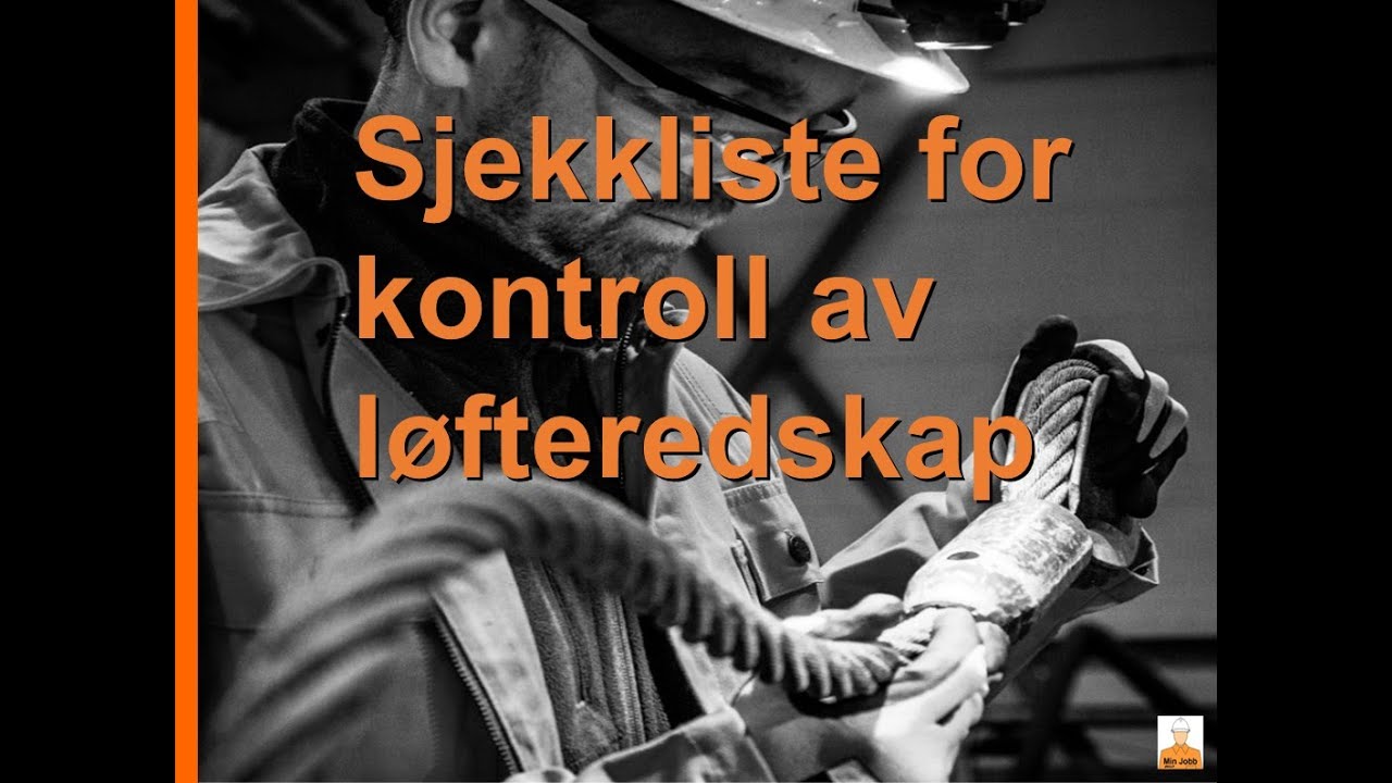Kontrollør Løfteredskap - Sjekkliste for kontroll av løfteredskap - YouTube