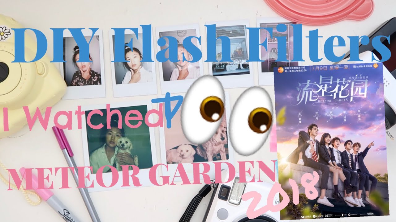 DIY Flash Filters on Instant Cameras + I watched Meteor Garden 2018 ...