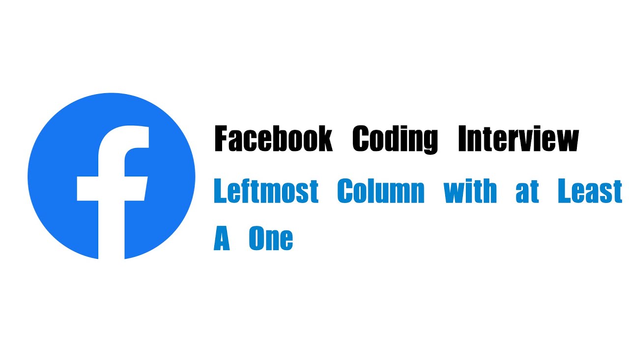 Facebook Coding Interview Question Leetcode 1428 Leftmost Column