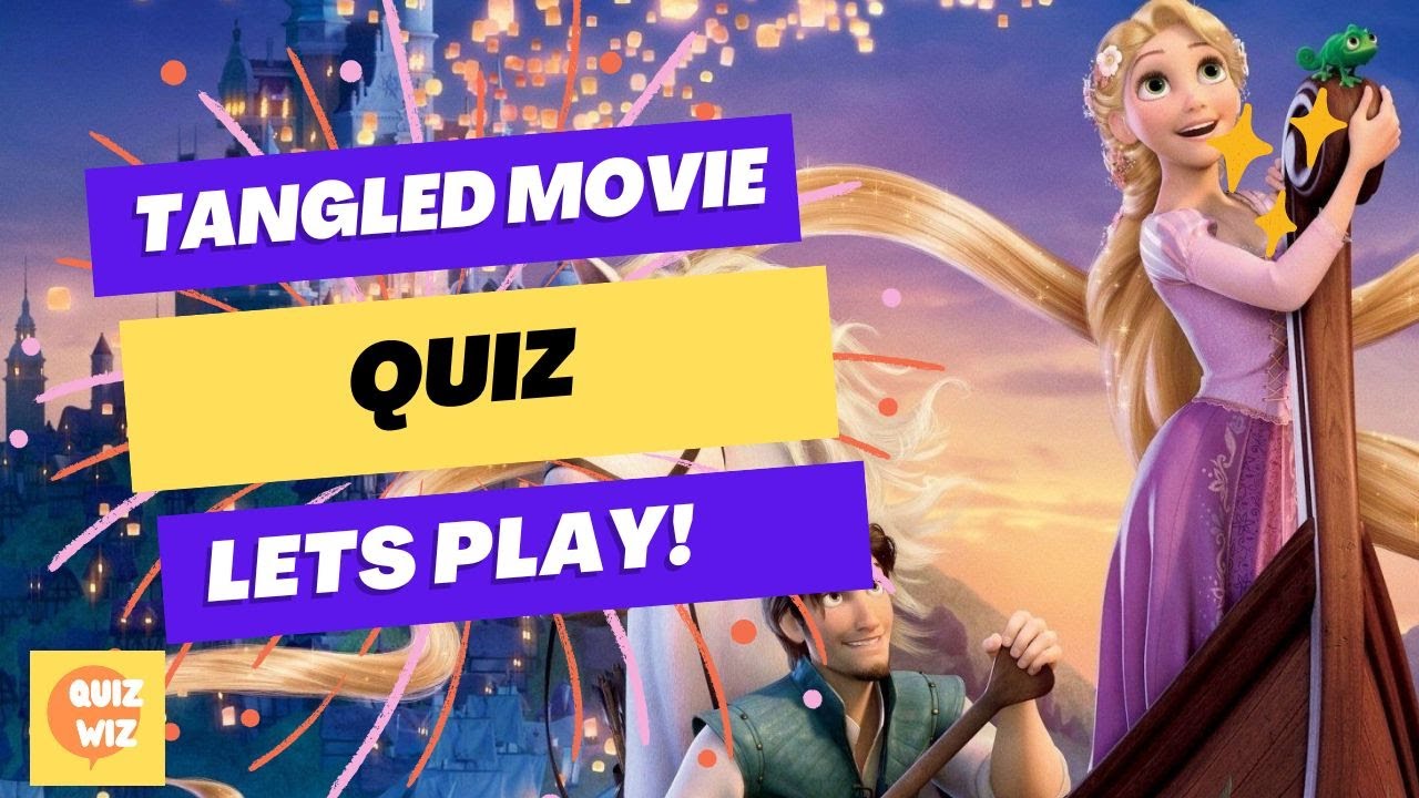 Ultimate Tangled Movie Quiz: How Well Do You Know Rapunzel and Flynn ...
